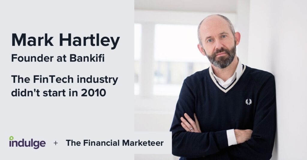 The FinTech industry didn't start in 2010 - Mark Hartley, Bankifi | The ...